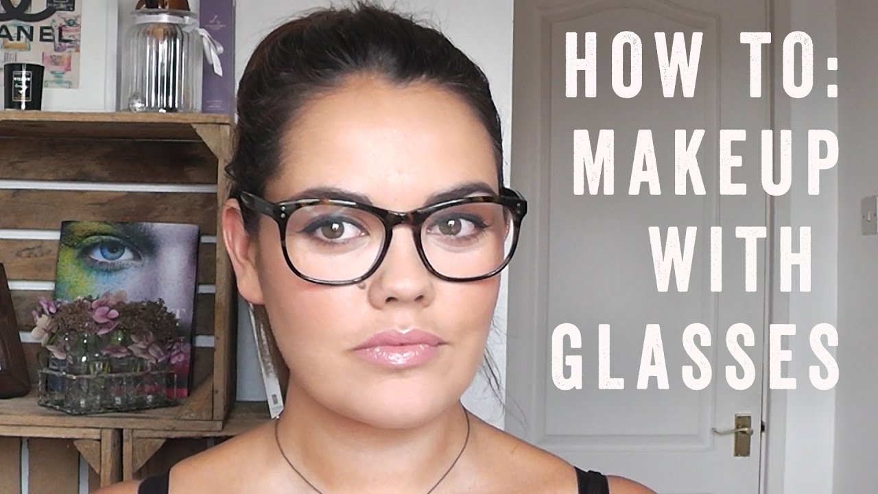 Bryony Blake // How To: Wear Makeup With Glasses - YouTube