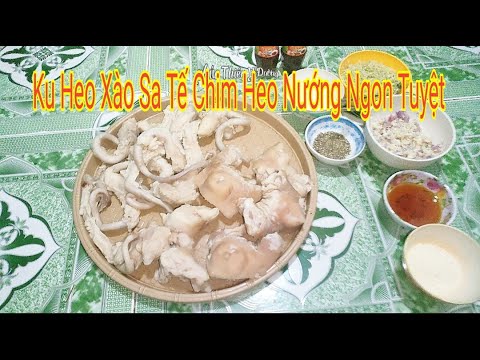 Ku Heo Xào Sa Tế Chim Heo Nướng/ Stir-fried Pork with Satay and Grilled ...