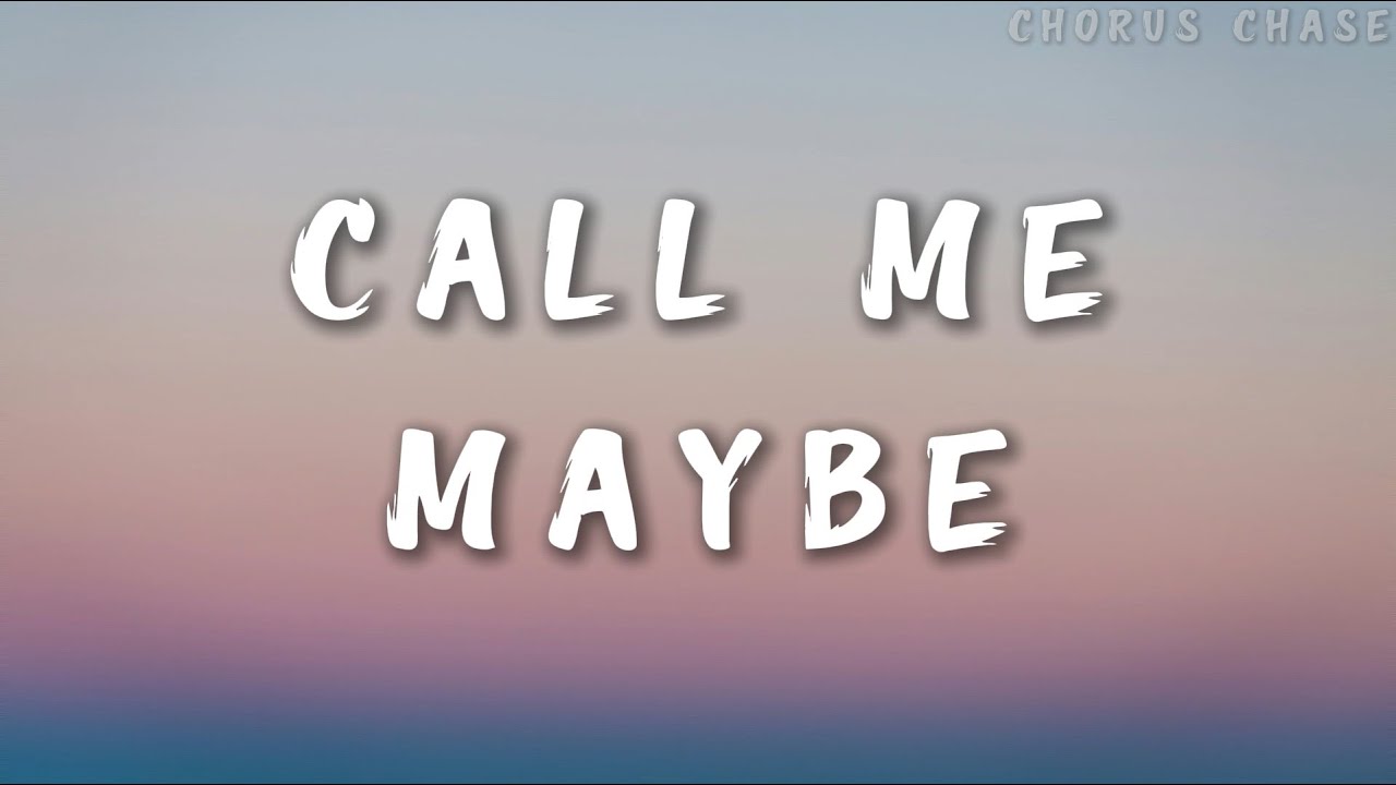 Carly Rae Jepsen - Call Me Maybe (Lyrics) | Chorus Chase - YouTube