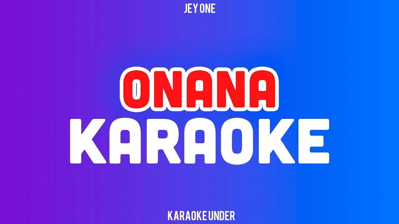 JEY ONE - ONANA (KARAOKE) - YouTube
