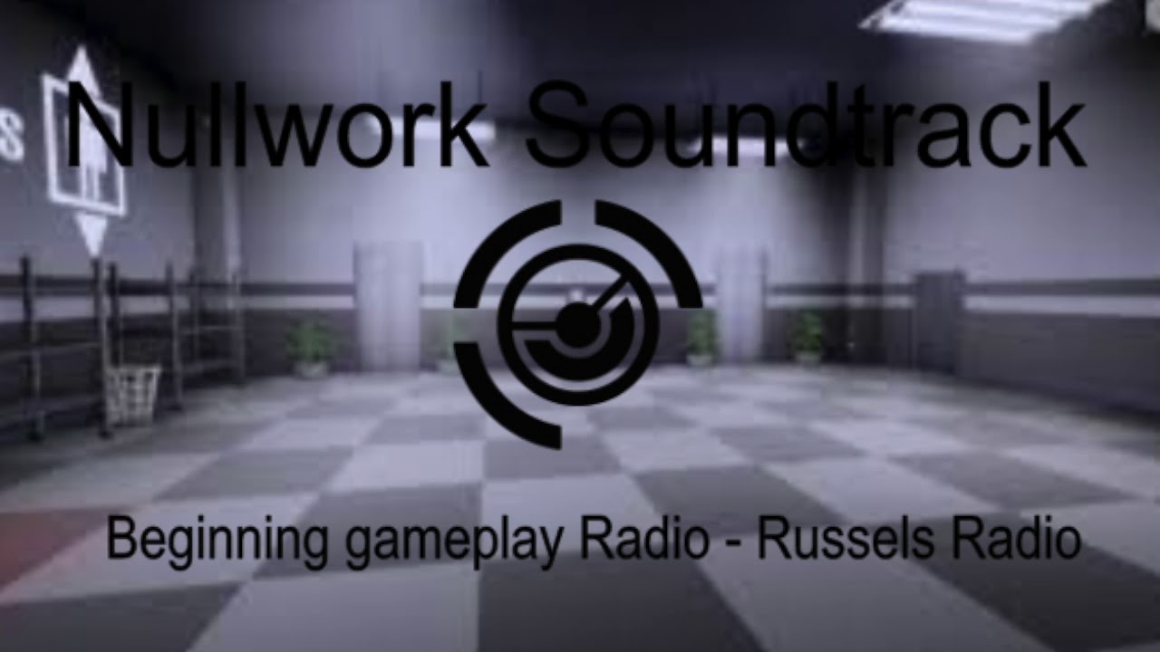 Nullwork Beginning Gameplay Radio music - Russels Radio - YouTube