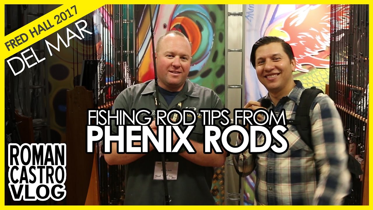 Fred Hall Show 2017 - Phenix Rods Fishing Rod Tips - YouTube