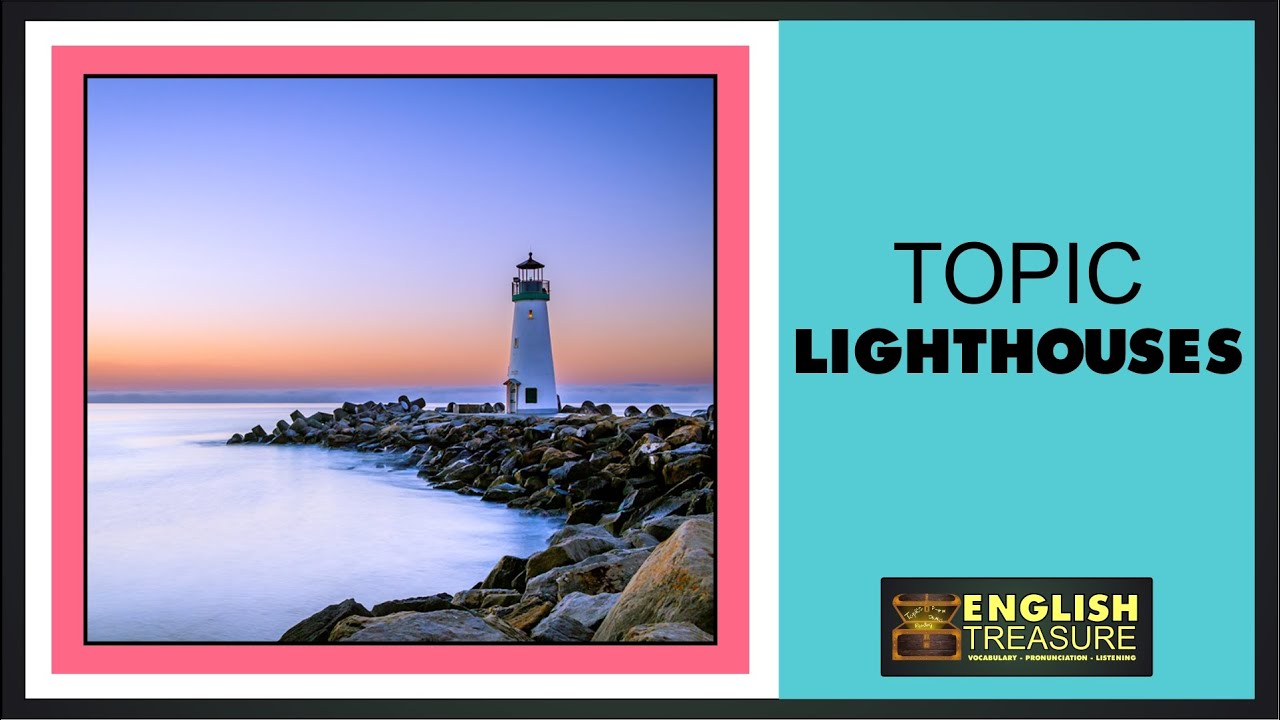 Lighthouses: English Treasure - Vocabulary, Listening, Pronunciation ...