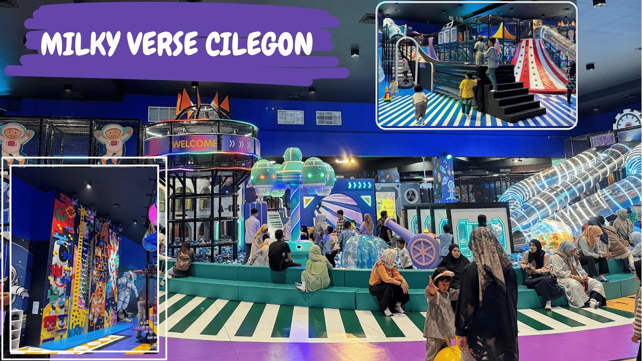 MILKY VERSE CILEGON I ARENA BERMAIN YANG BISA MEMBAWA KE LUAR ANGKASA I ...