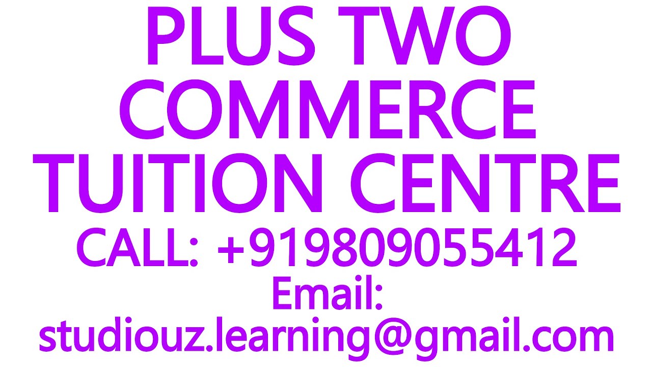 PLUS TWO COMMERCE TUITION CENTRE- CBSE, ICSE, ISC, NIOS, STATE BOARD ...
