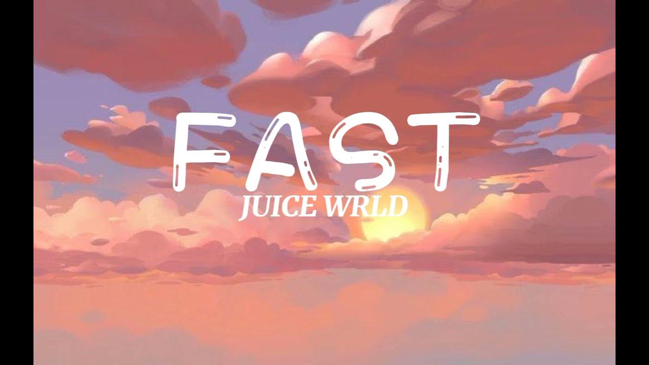 Juice Wrld Fast Lyrics Youtube
