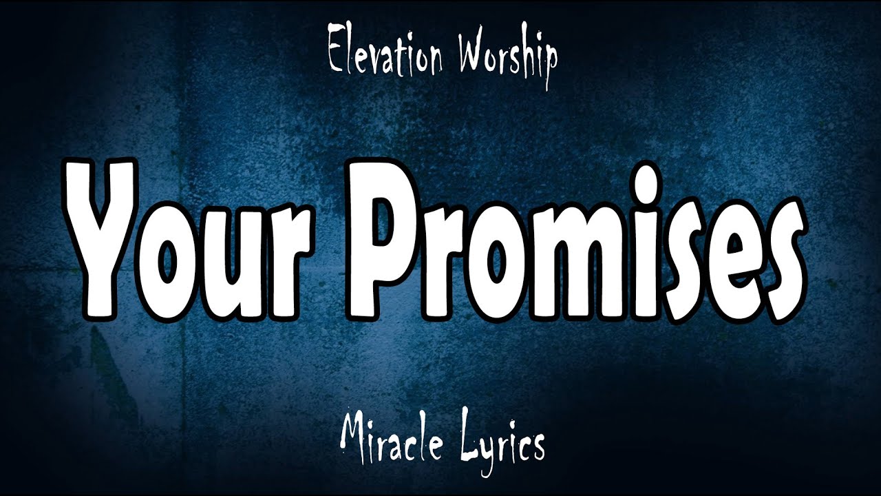 Elevation Worship - Your Promises (Lyrics) - YouTube