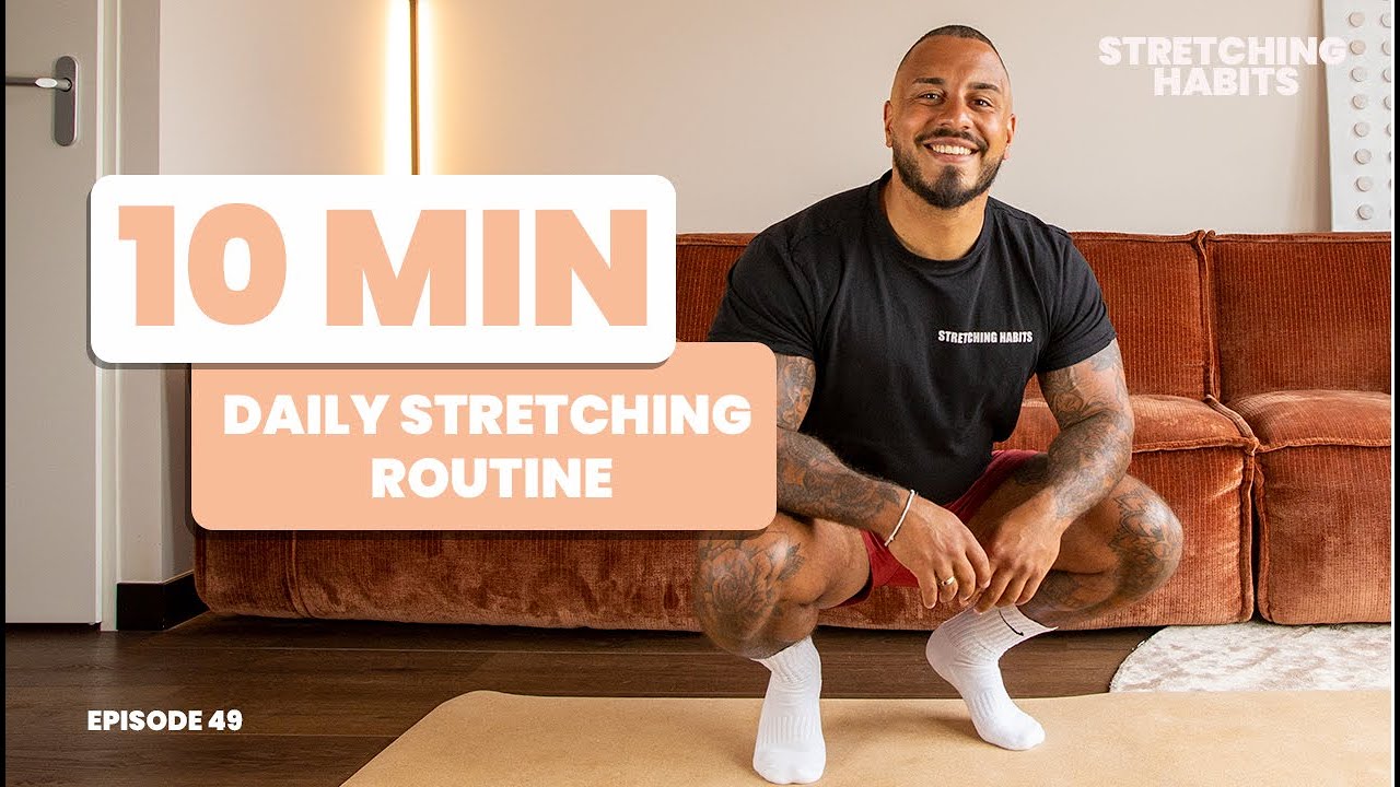 Stretching Habits Episode 49 | 10 minute Daily Stretching Routine ...