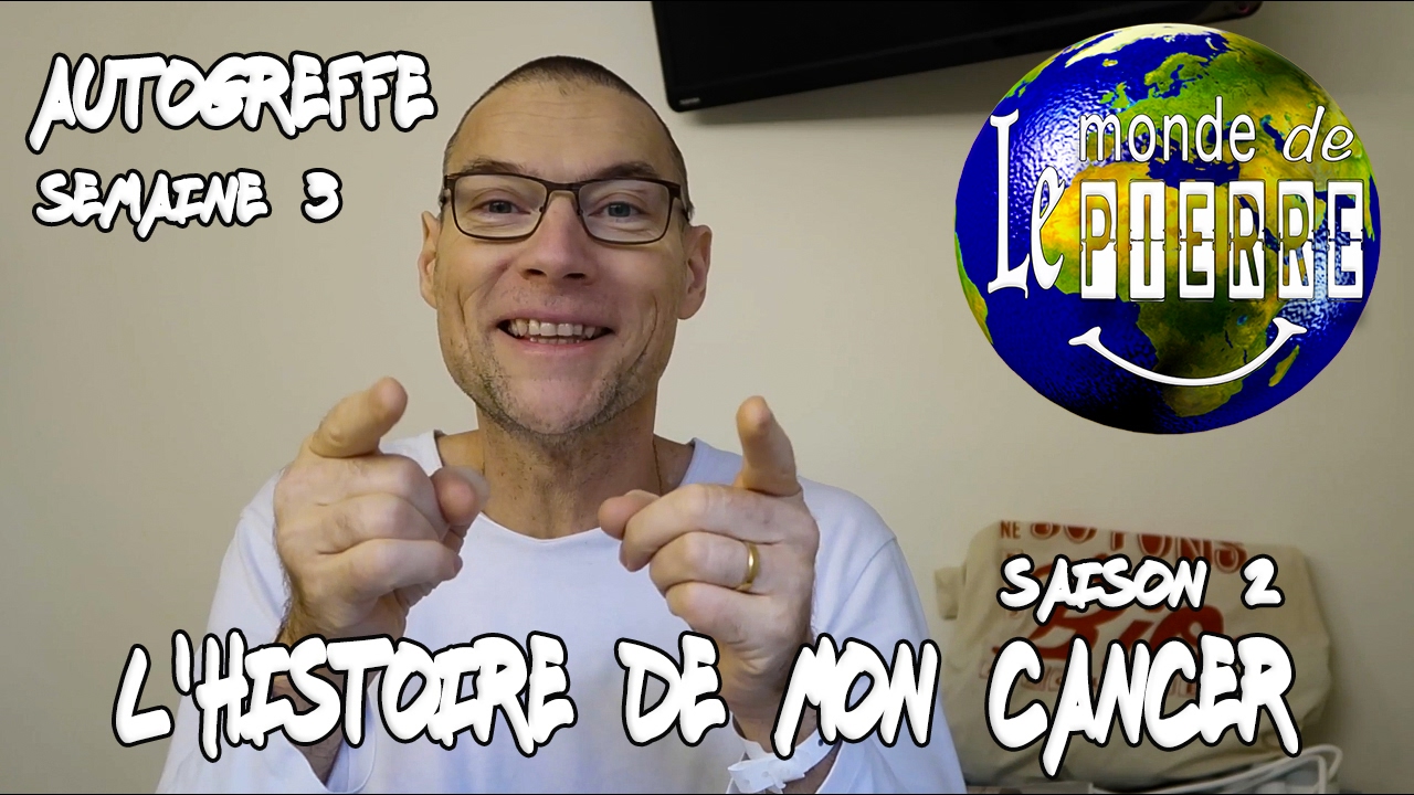 L'histoire de mon cancer 🐡 saison 2: AUTOGREFFE "semaine #3" - YouTube