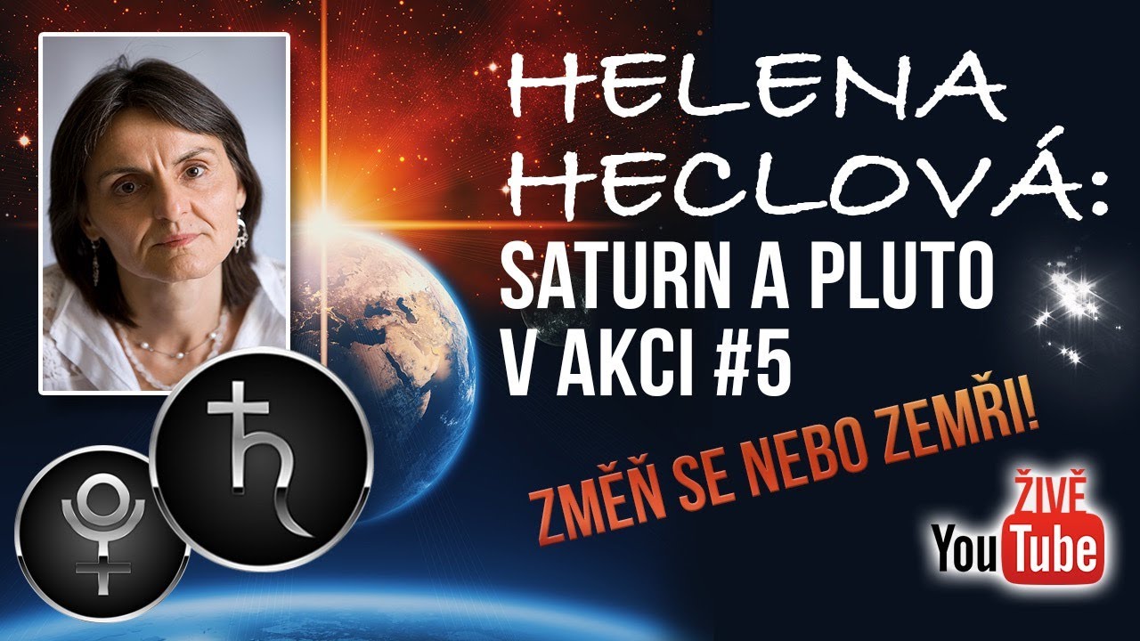 ŽIVĚ: Helena Heclová - Saturn a Pluto v akci #5 ZMĚŇ SE NEBO ZEMŘI ...