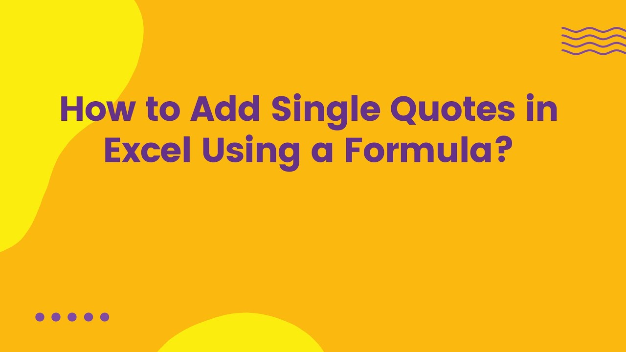 How To Add Single Quotes In Excel Using A Formula YouTube How To Add Single Quotes In Excel Using A Formula YouTube