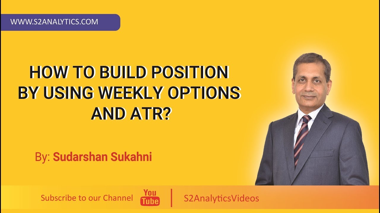 How to build position by using Weekly Options and ATR? - YouTube