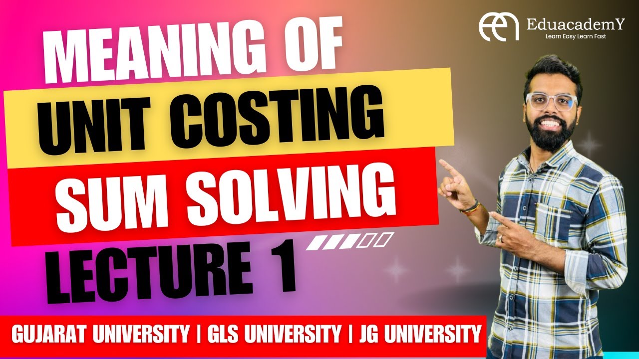 Unit Costing | Meaning of Cost Sheet | Sum Solving | Sem 4 Guj Uni | JG ...