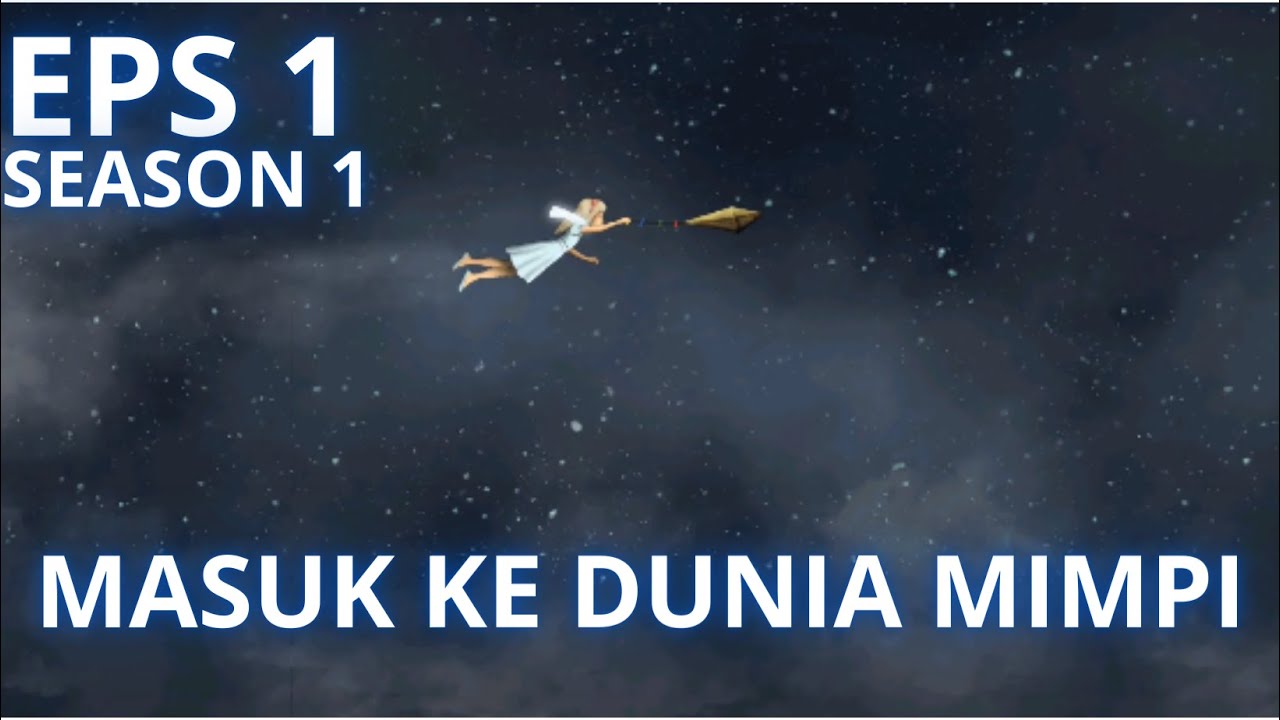 Berpetualang Di Dunia Mimpi - Lucid Dream Advanture : Misteri eps 1 ...