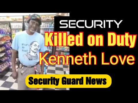 Security Killed On Duty Kenneth Love #Security Guard News and Crowd ...