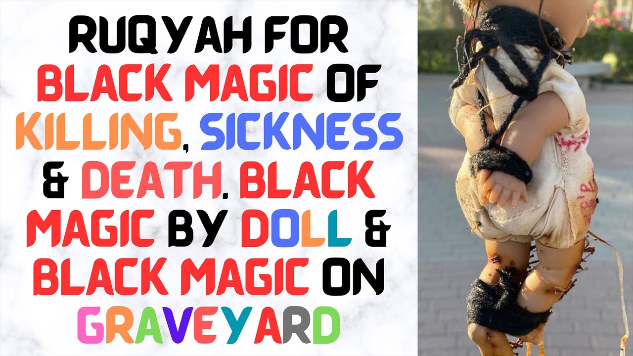 Ruqyah for Black Magic of Killing, Sickness & Death. Black Magic by ...