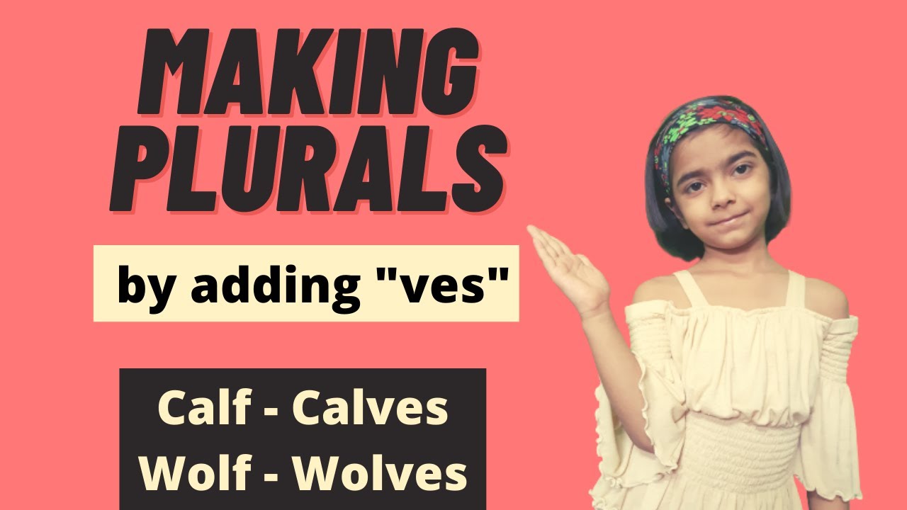 Making plurals by adding ves | Making plurals | Singular to plural ...