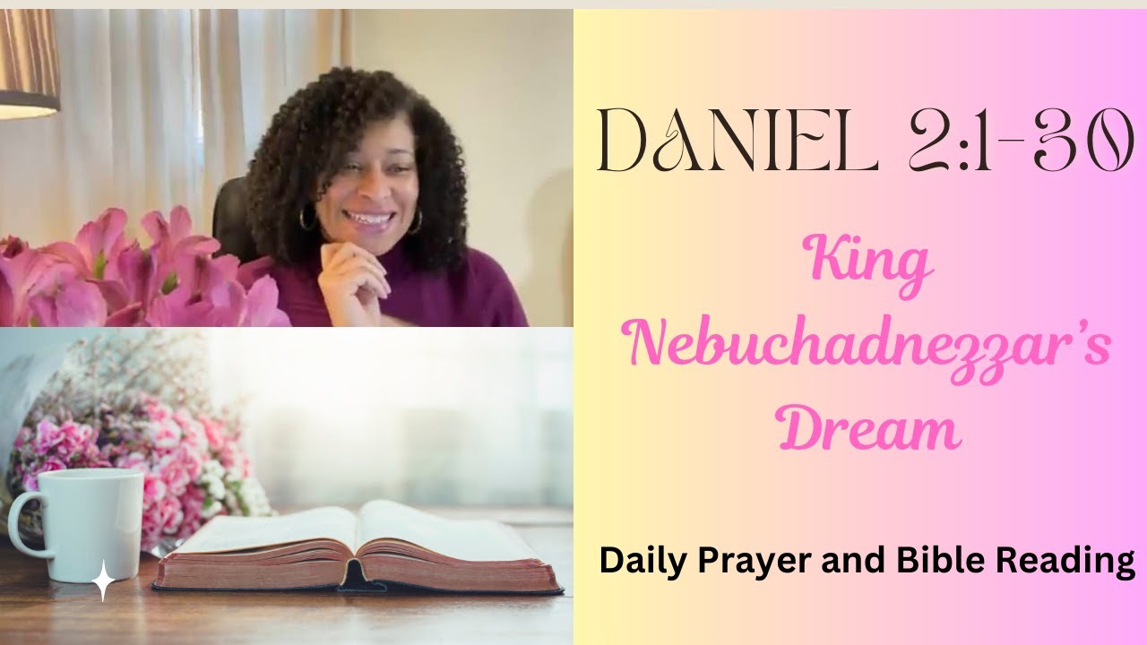 Daniel 2:1-30 - King Nebuchadnezzar’s Dream- Daily Bible Reading - YouTube