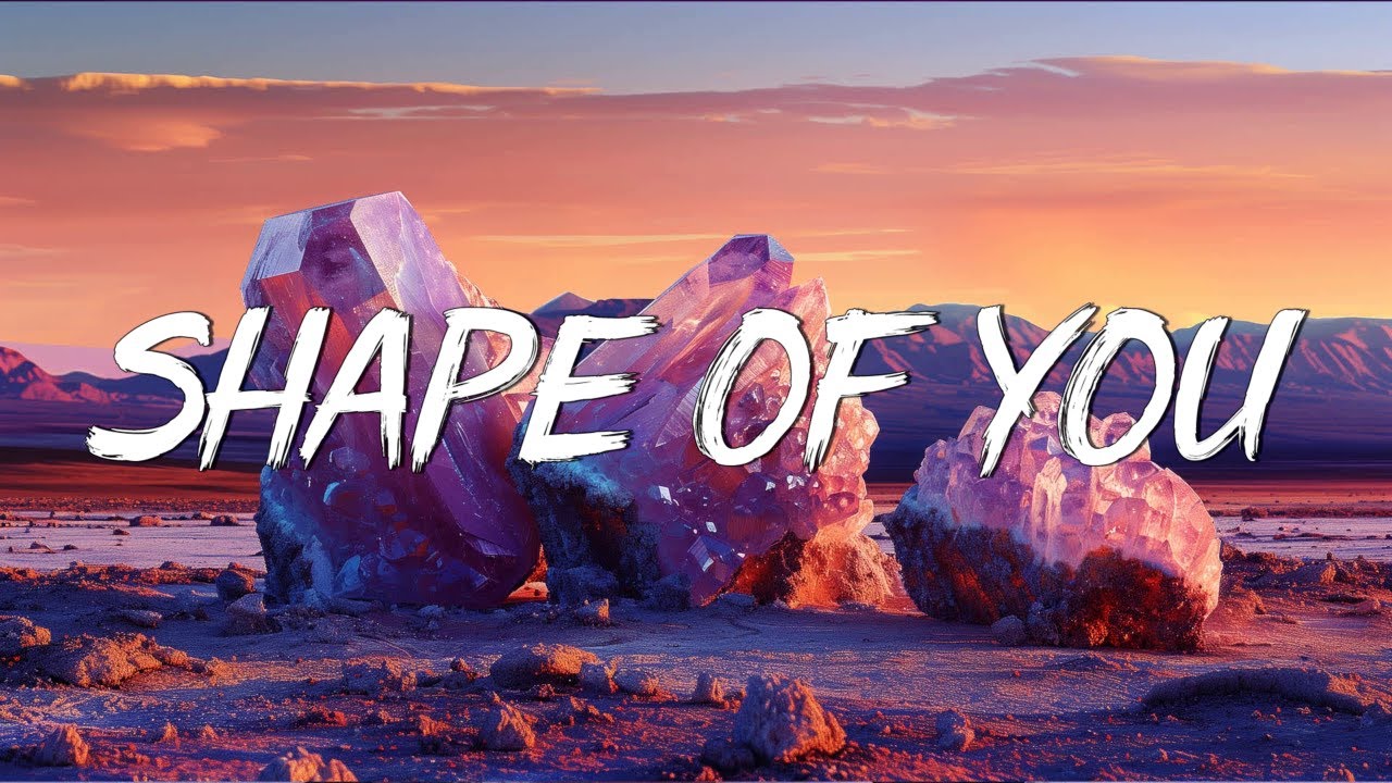 Ed Sheeran - Shape Of You (Lyrics) - I’m In Love In The Shape Of You ...