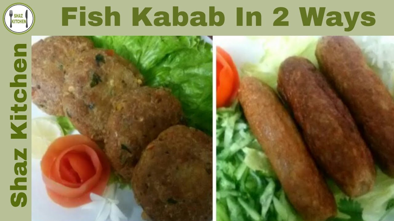 Fish Kabab In 2 Ways Recipe|Fish Shami Kabab|Fish Seekh Kabab Recipe ...