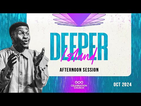 DEEPER LAGOS ISLAND| AFTERNOON SESSION | CELEBRATION CHURCH ...
