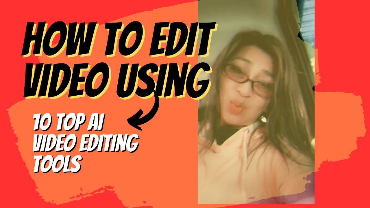 10 Top AI Tools For Video Editing - YouTube