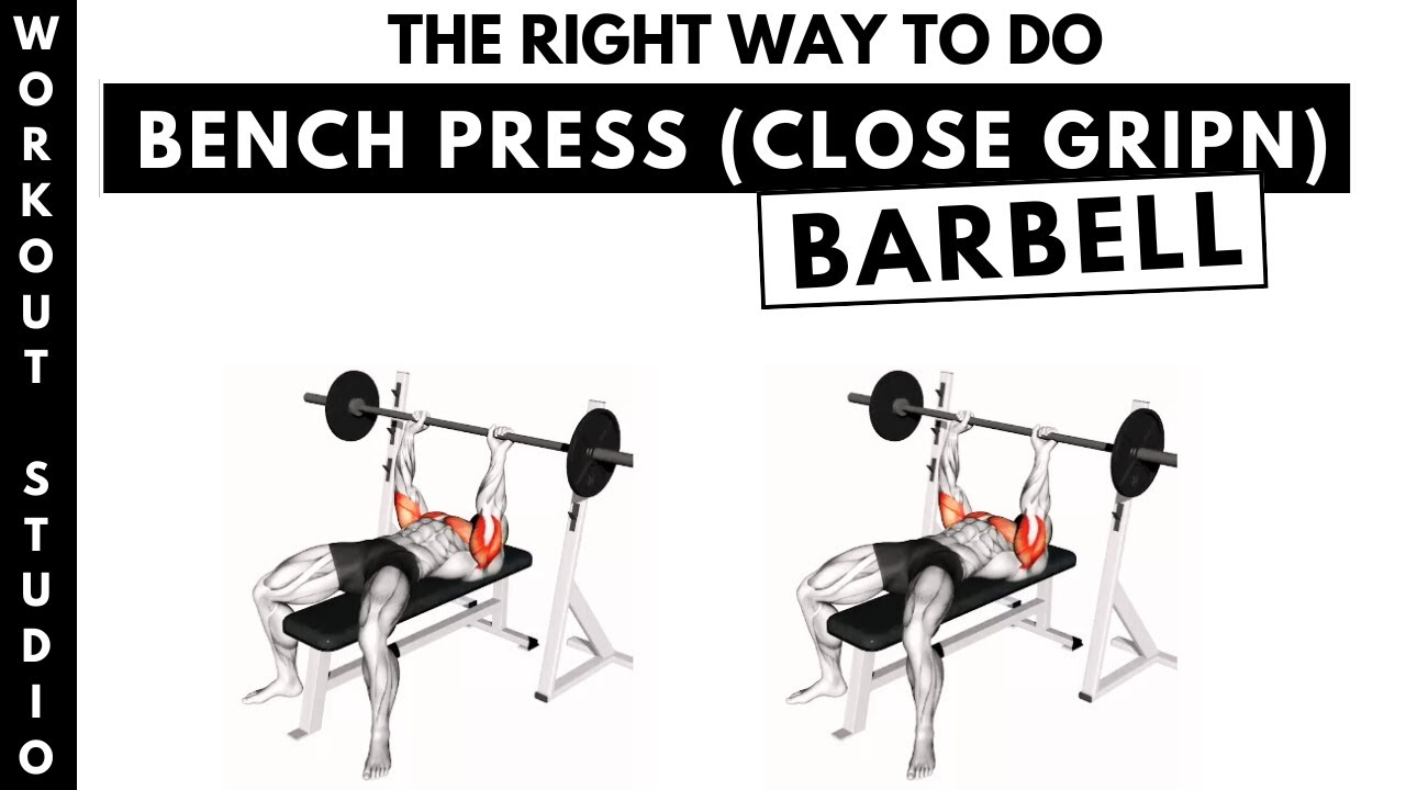How to do Bench Press ( Close Grip ) Barbell | The Right Way | Workout ...