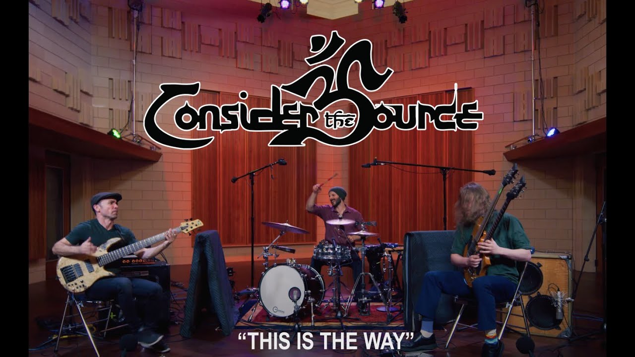 Consider the Source - This Is The Way - YouTube