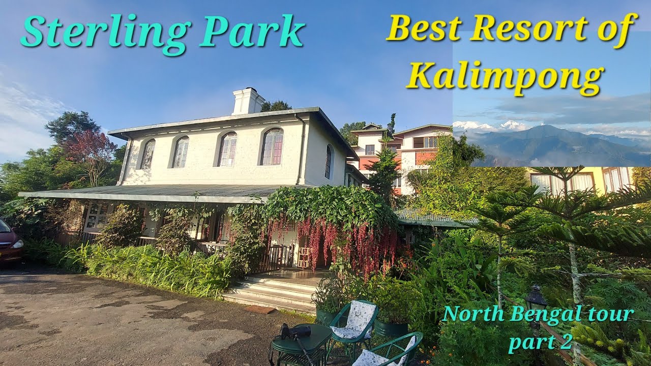 Sterling Park Hotel Kalimpong / Best hotel of Kalimpong / Kanchanjunga ...