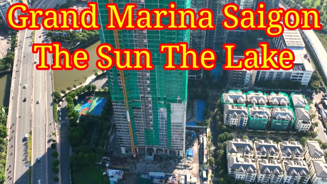 Grand Marina Saigon, The Sun Bason, The Lake Saigon, Dự Án Khu Bason ...