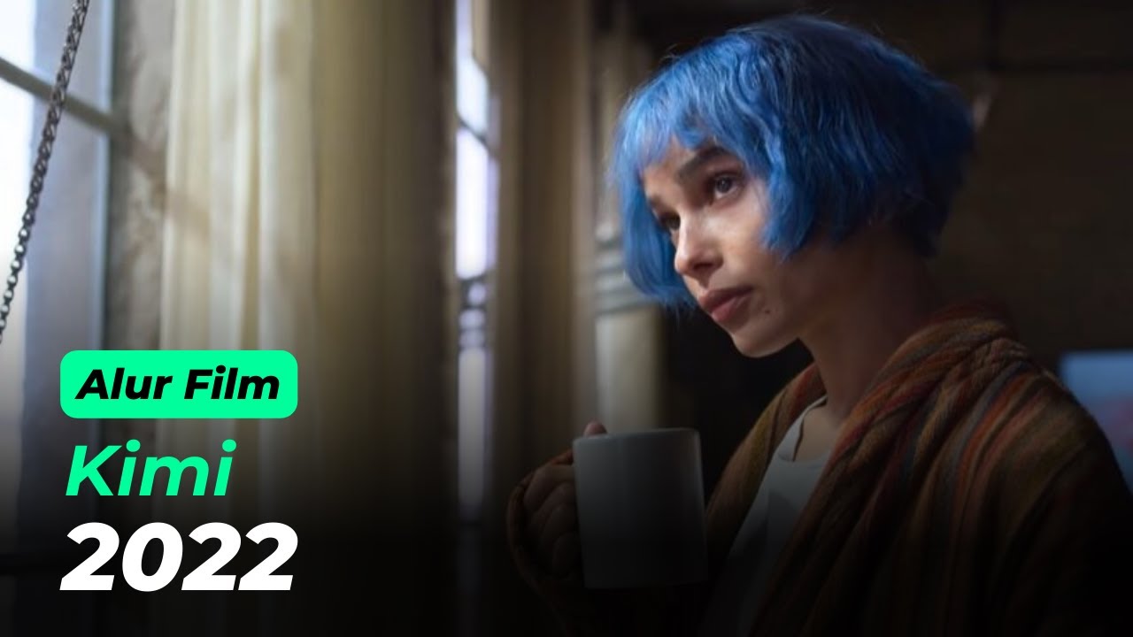 Kimi (2022) - Alur Film - YouTube