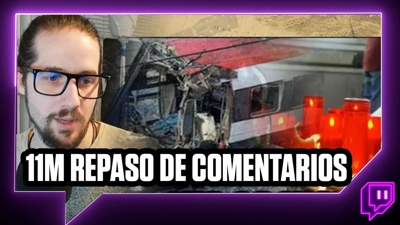 REPASO DE COMENTARIOS: EL VIDEO DEL 11M - YouTube
