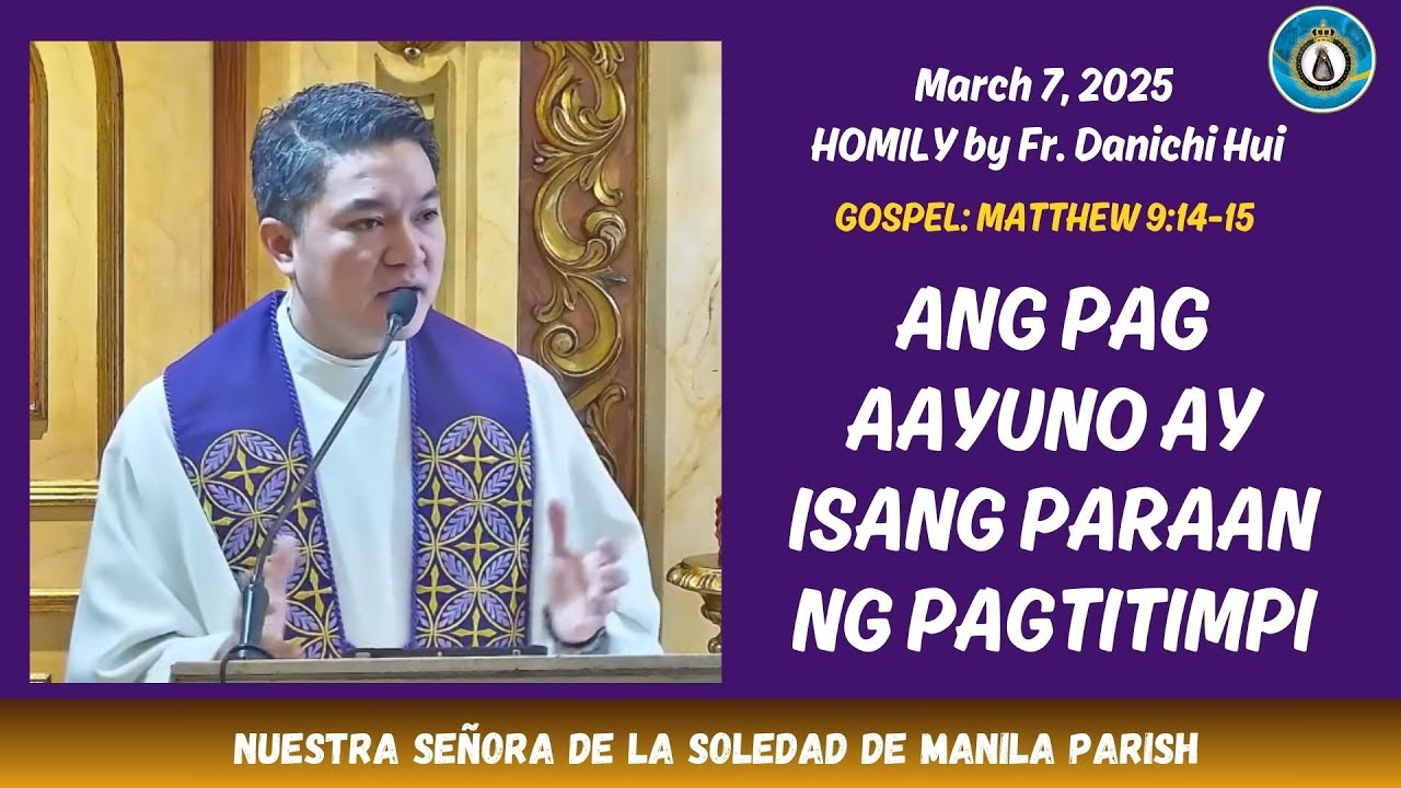 ANG PAG AAYUNO AY ISANG PARAAN NG PAGTITIMPI - Homily by Fr. Danichi ...