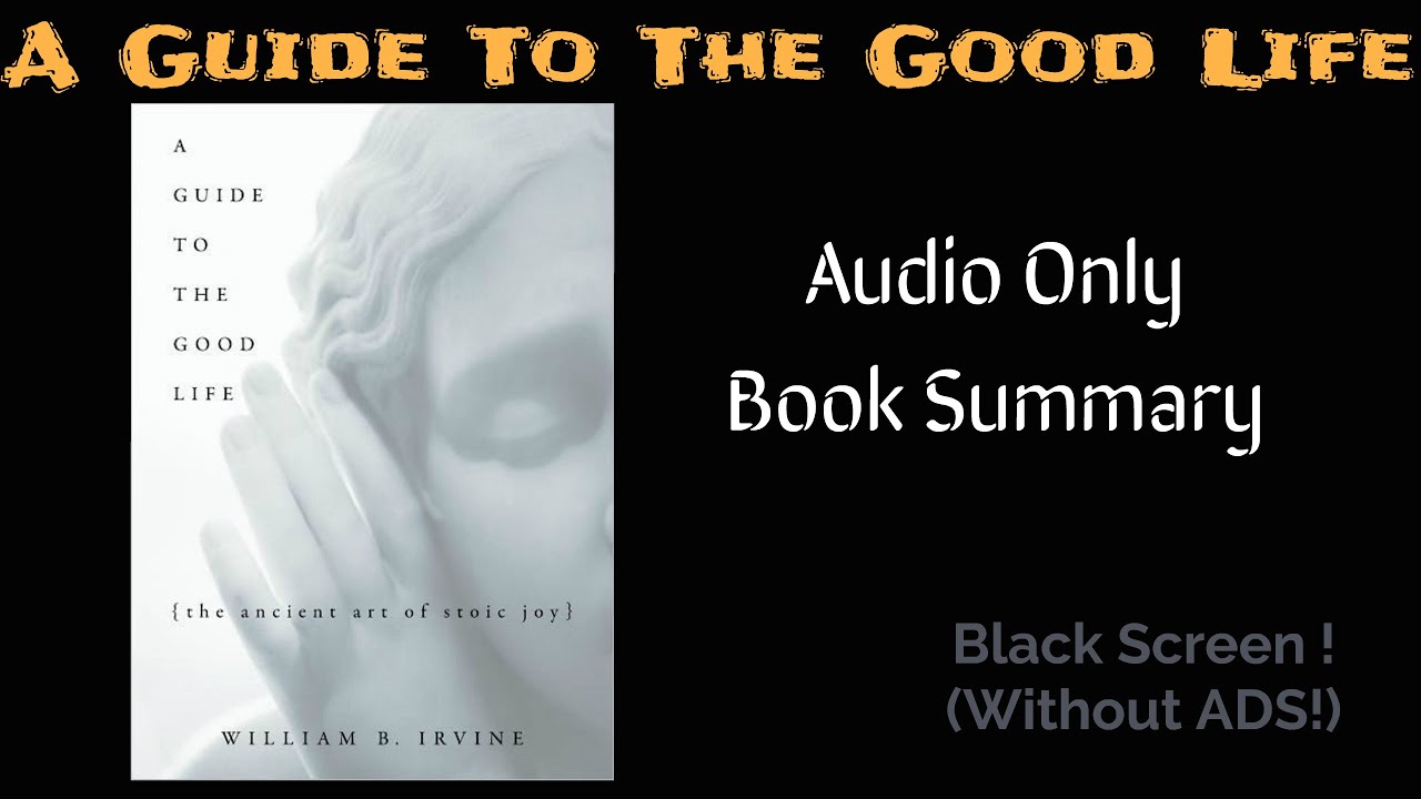 A Guide to the Good Life Book Summary - YouTube
