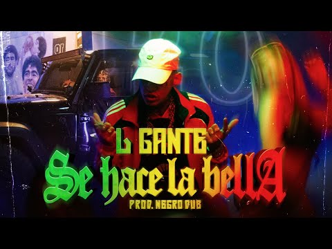 L-GANTE - SE HACE LA BELLA - PROD. NEGRO DUB