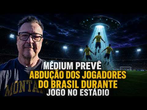 MÉDIUM PREVÊ ABDUÇÃO DOS JOGADORES DO BRASIL DURANTE JOGO NO ESTÁDIO ???!!!!!