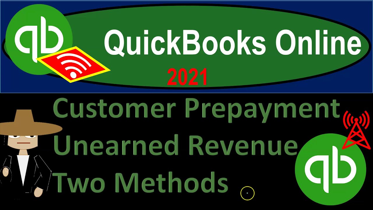 QuickBooks Online 2021 Customer Prepayment Unearned Revenue Two Methods quickbooks-online-2021-customer-prepayment-unearned-revenue-two-methods