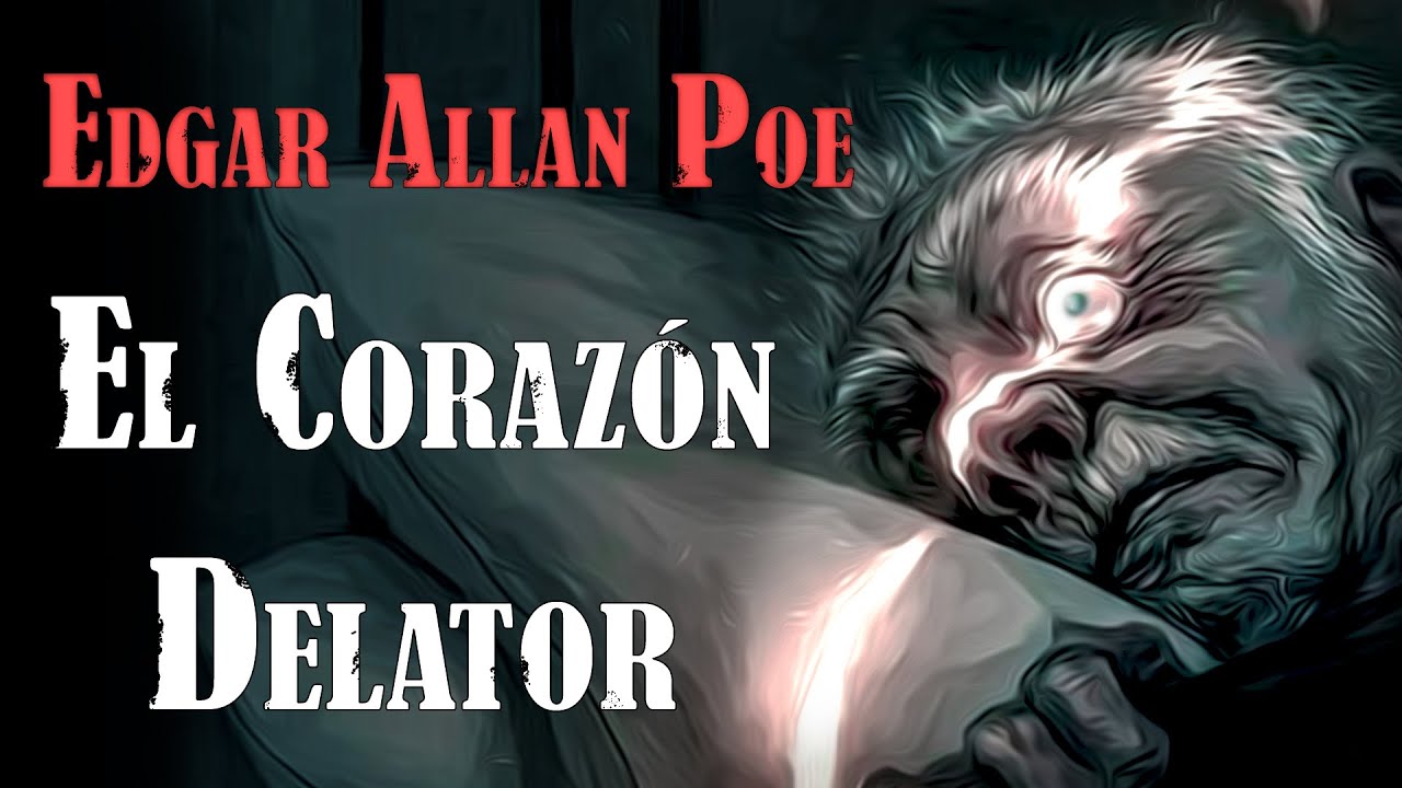El Corazón Delator - Edgar Allan Poe | CUENTO DE TERROR (AUDIOLIBRO ...