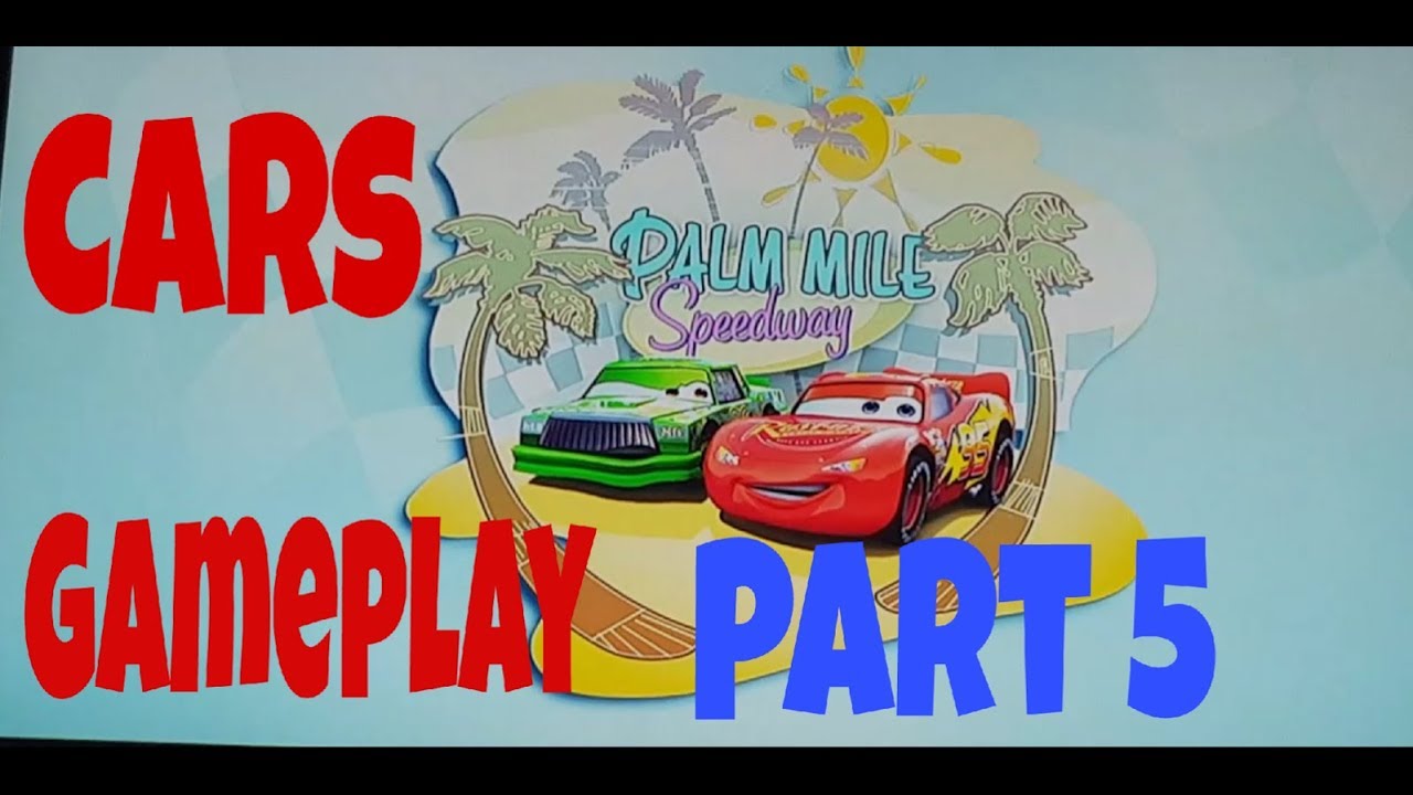 Cars: The Video Game Gameplay Part 5! - YouTube