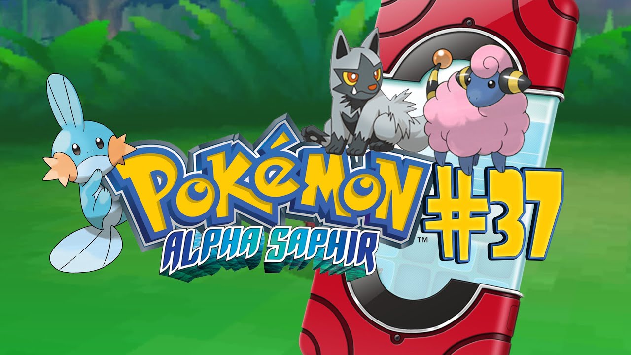 37 ★ Willste Stress? - POKÉMON ALPHA SAPHIR - YouTube