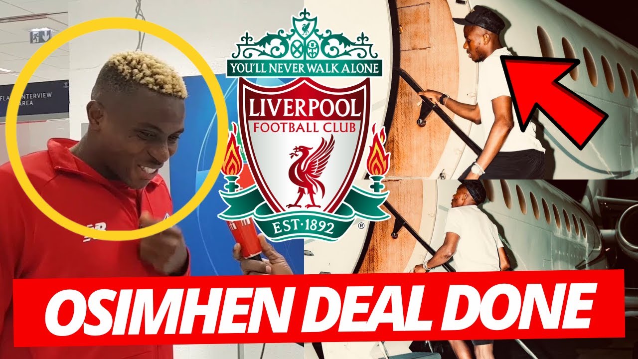 VICTOR OSIMHEN SIGNS FOR LIVERPOOL - OSIMHEN’S DEAL SEALED FOR ANFIELD ...
