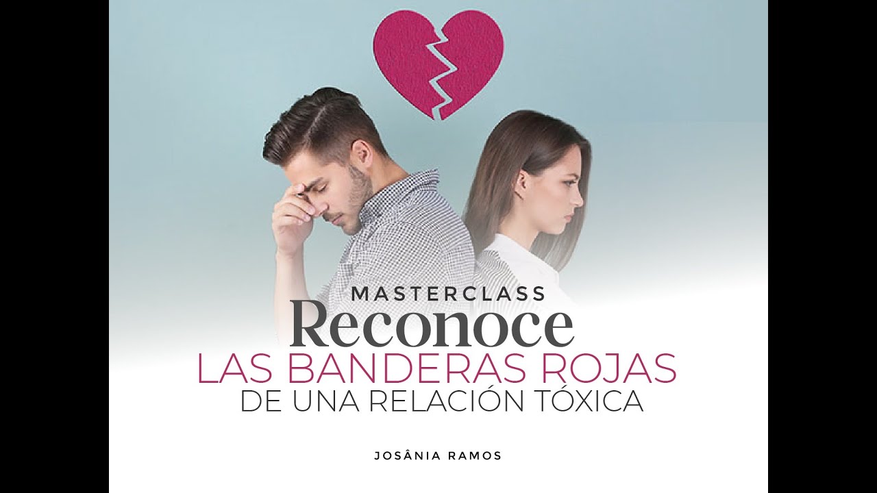 Reconoce las banderas rojas de una relación tóxica. - YouTube