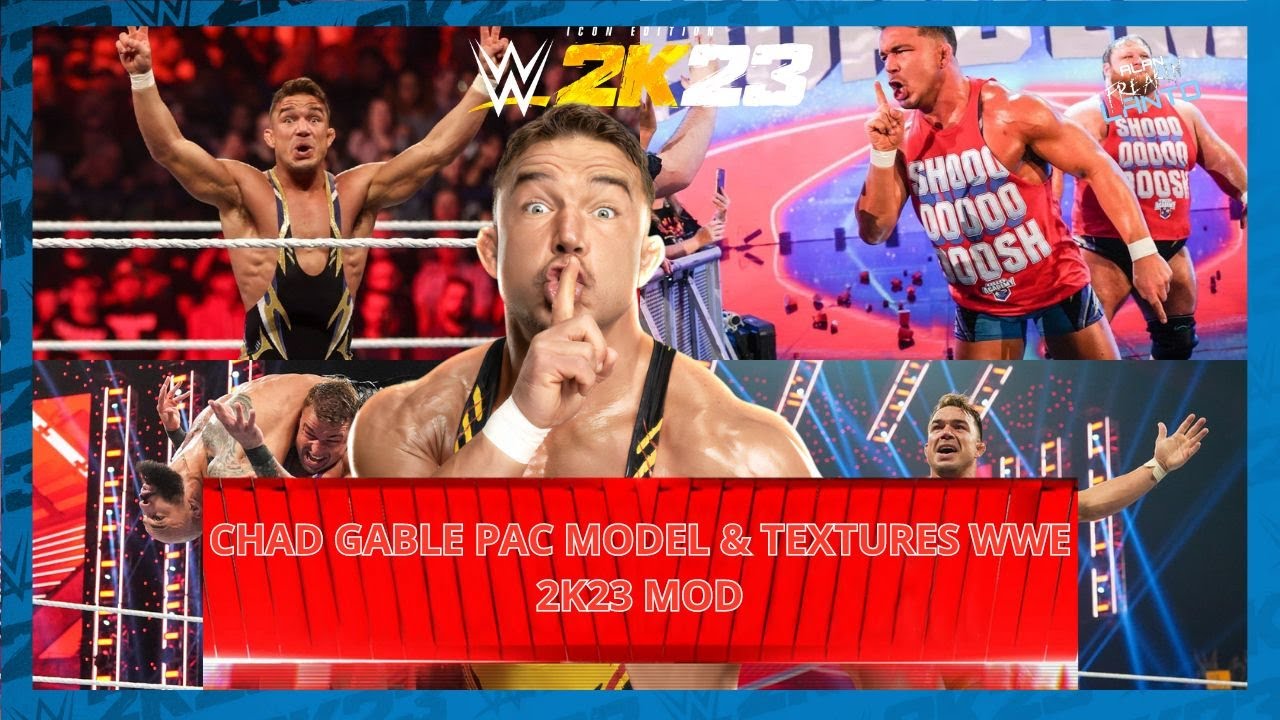 CHAD GABLE PAC MODEL & TEXTURES WWE 2K23 MOD - Alan "FREAKIN" Lanto ...