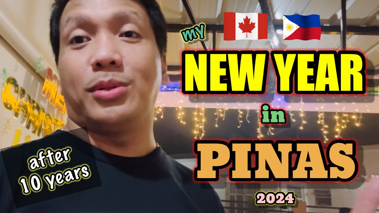 NEW YEAR in PINAS AFTER 10 YEARS #pinoycanada #filipinocanada # ...