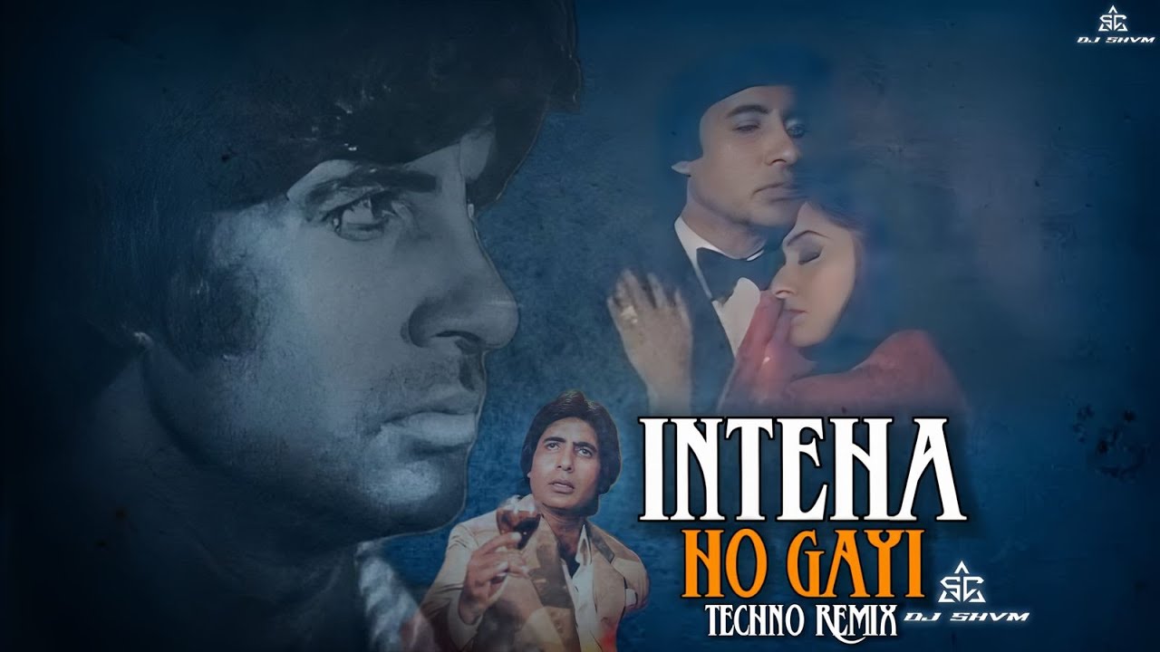 Inteha Ho Gai Official Remix | इन्तेहाँ हो गई | Sharaabi | Amitabh ...