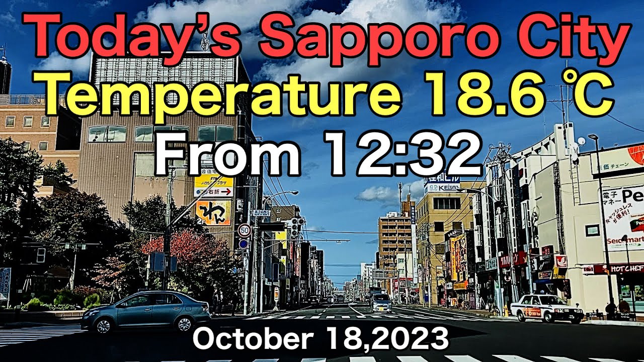 Today’s Sapporo City.Temperature 18.6 ℃.From 12:32 on October 18,2023 ...
