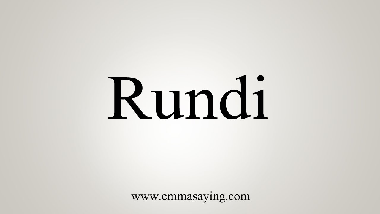 How To Say Rundi - YouTube