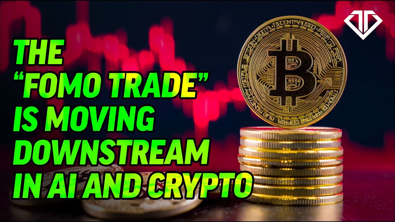 The “FOMO Trade” Is Moving Downstream in AI and Crypto - YouTube