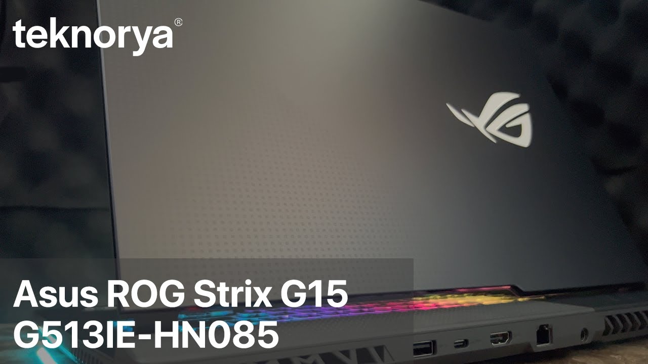 Asus ROG Strix G15 G513IE-HN085 Gaming Laptop Teknorya İnceleme - YouTube