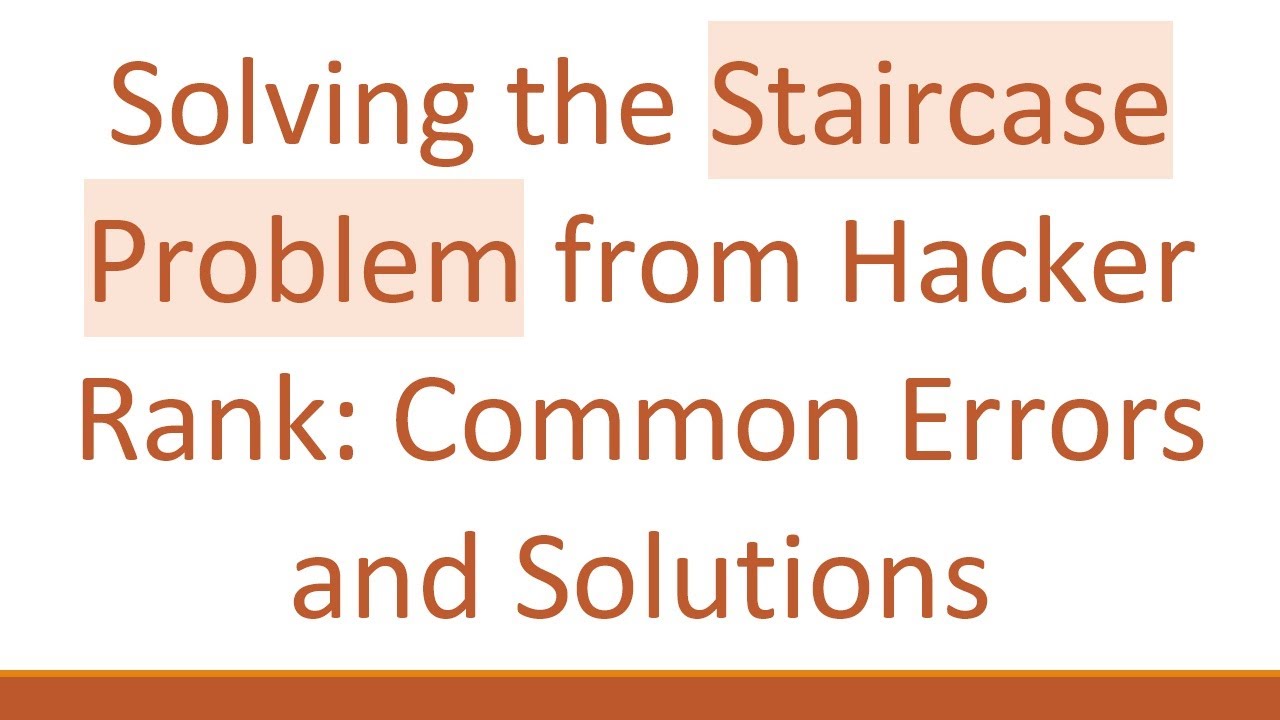 Solving the Staircase Problem from Hacker Rank: Common Errors and Solutions - YouTube